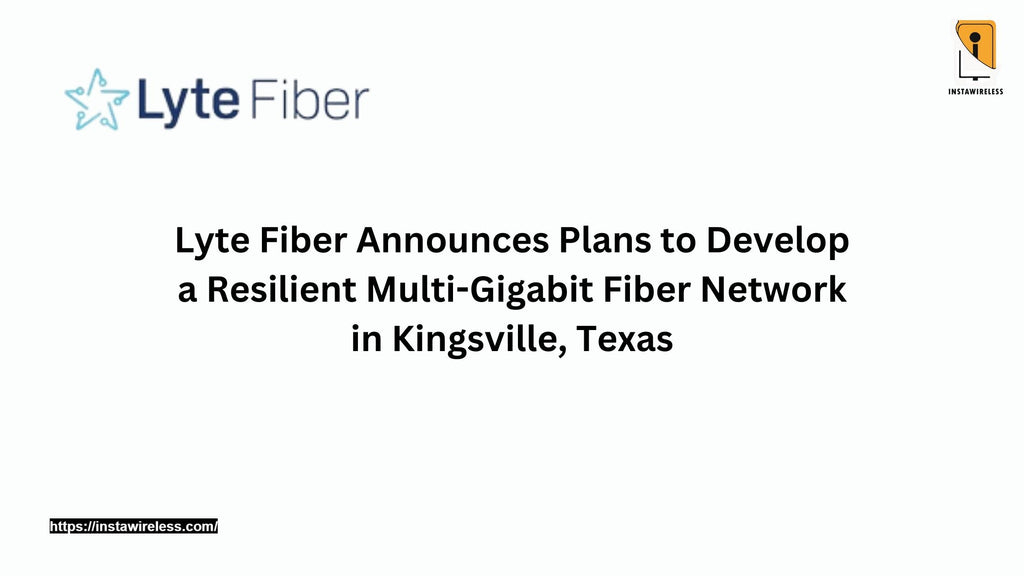 Lyte Fiber Announces Plans to Develop a Resilient Multi-Gigabit Fiber ...
