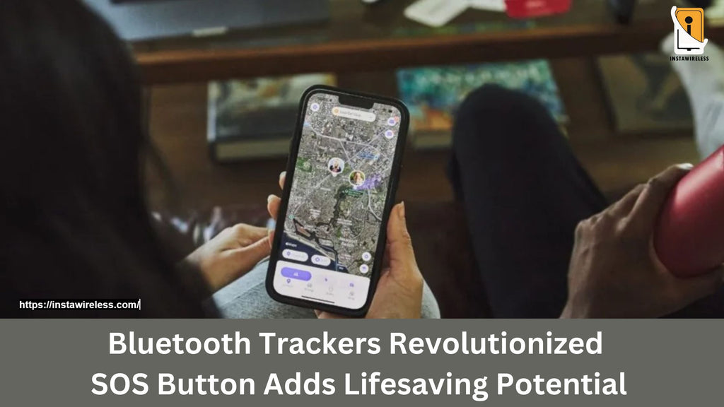 Bluetooth Trackers Revolutionized SOS Button Adds Lifesaving Potential ...